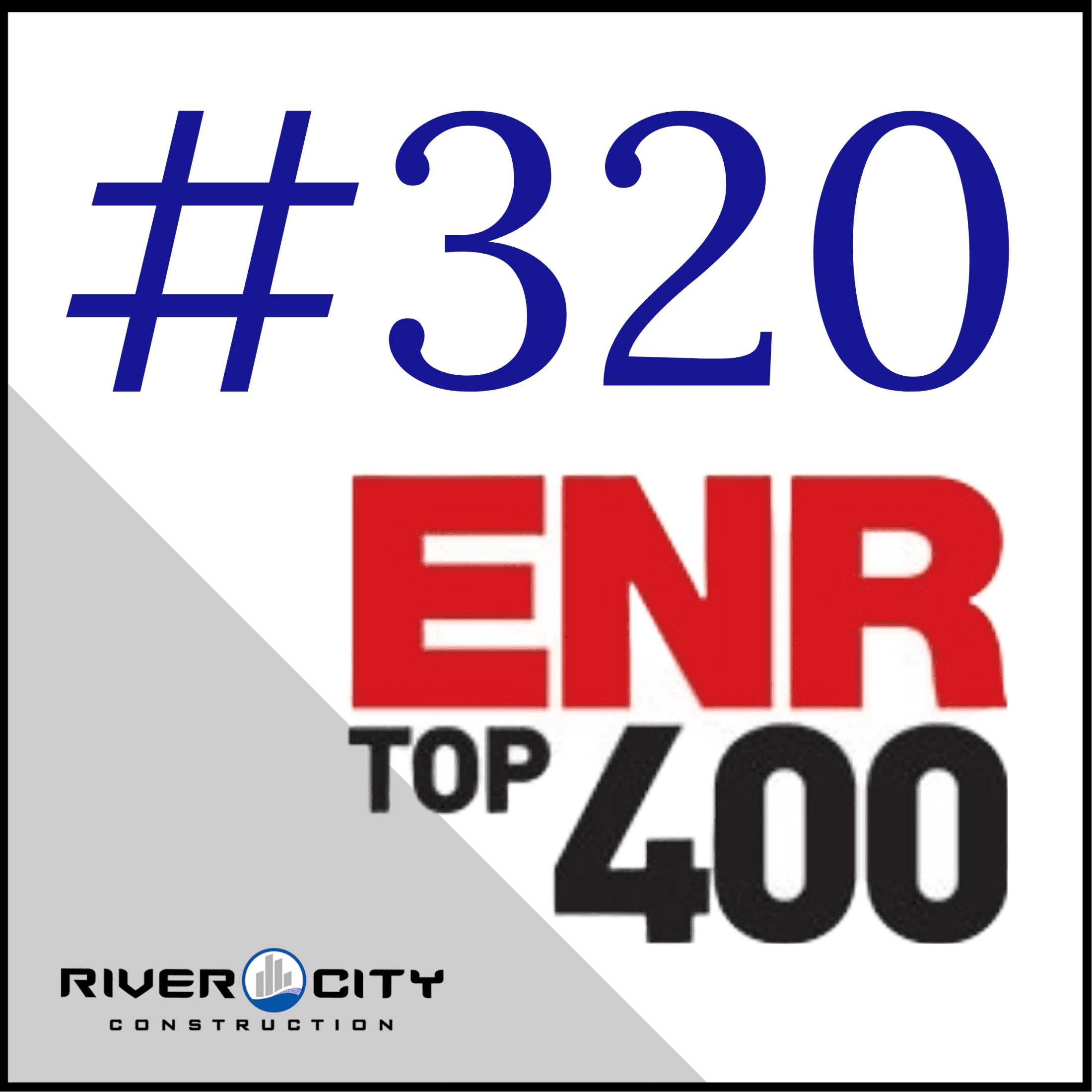 RCC secured spot #320 on the ENR Top 400 Contractors list! - River City Construction